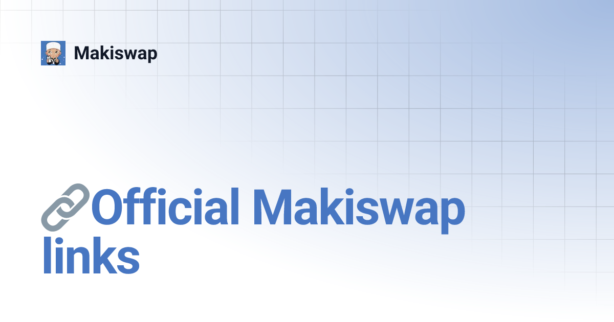 🔗Official Makiswap links | Makiswap